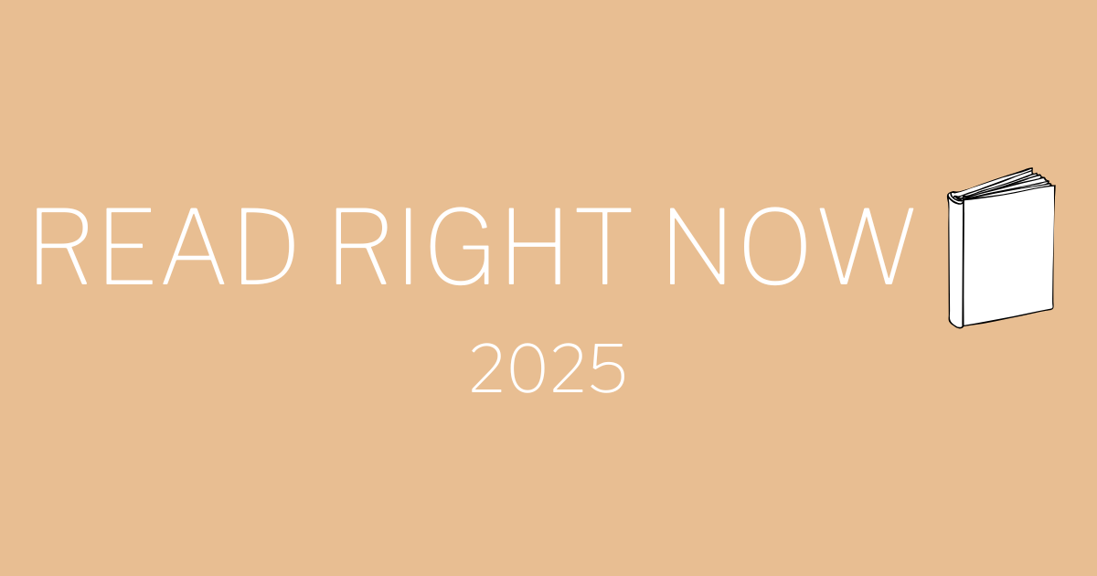 2025 Read Right Now! Book Recommendations – Sarcastically Callie